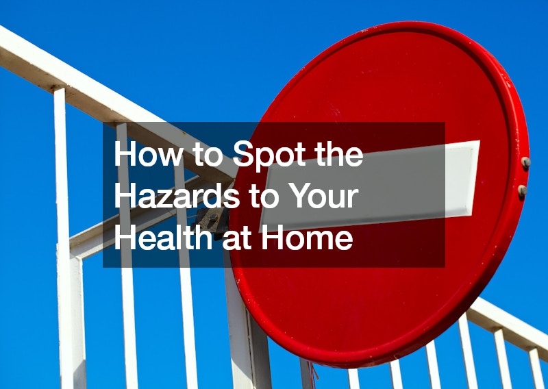 How to Spot the Hazards to Your Health at Home - Greg's Health Journal