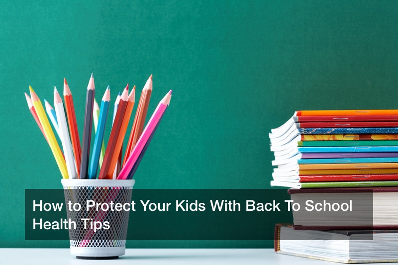 How to Protect Your Kids With Back To School Health Tips - Greg's ...