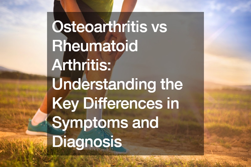 Osteoarthritis vs Rheumatoid Arthritis: Understanding the Key ...