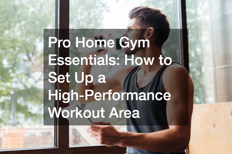 Pro Home Gym Essentials How to Set Up a High-Performance Workout Area ...